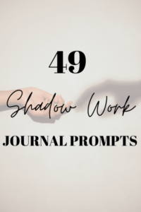 49 Shadow Work Journal Prompts for Healing and Personal Growth