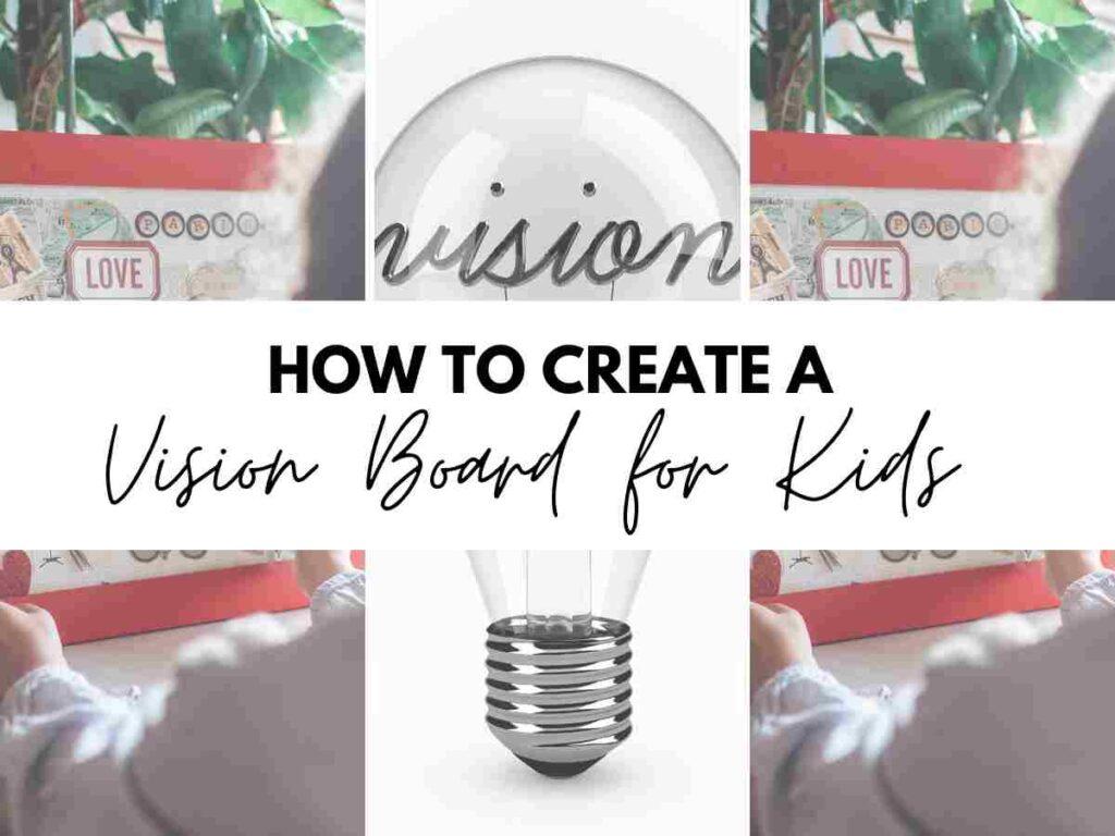 How to create a vision board for kids.