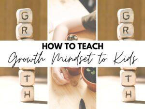 Growth Mindset for Kids: 9 Ways to Teach Growth Mindset.